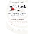 As We Speak: How to Make Your Point and Have It Stick: Meyers, Peter ...