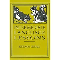 Intermediate Language Lessons: Serl, Emma: 9780965273572: Amazon.com: Books