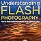 Understanding Flash Photography: How to Shoot Great Photographs Using ...