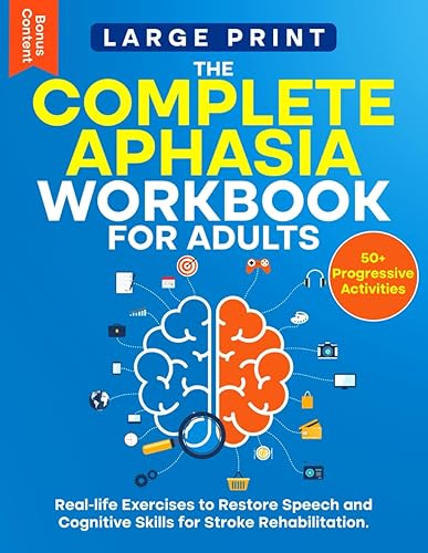 The Complete Aphasia Workbook for Adults - Large Print: 50+ Progressive ...