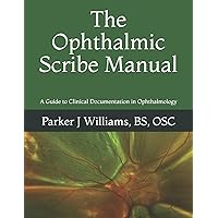 The Ophthalmic Scribe Manual: A Guide to Clinical Documentation in ...