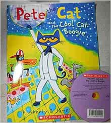 Pete the Cat and the Cool Cat Boogie with read along cd: Kiberly ...
