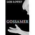 Gossamer: Lowry, Lois: 9780618685509: Amazon.com: Books