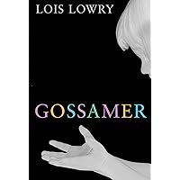 Gossamer: Lowry, Lois: 9780618685509: Amazon.com: Books