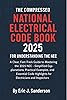 The Compressed National Electrical Code Book 2025 for Understanding the ...