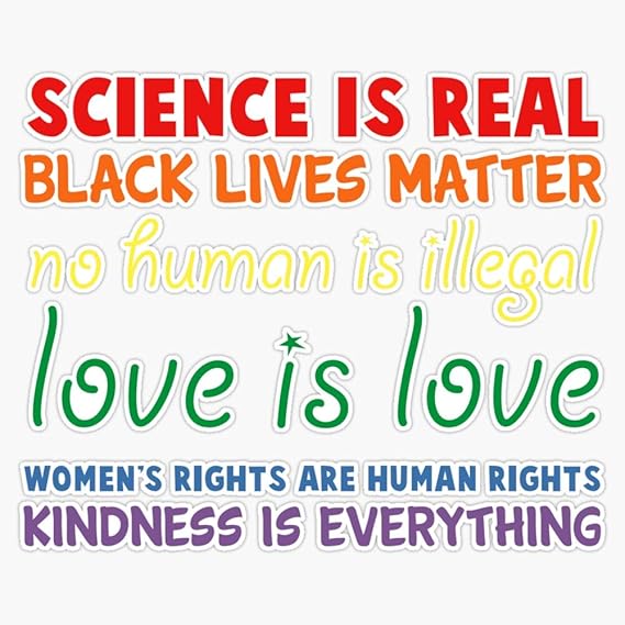 Amazon.com: Science Is Real! Black Lives Matter! No Human Is Illegal ...