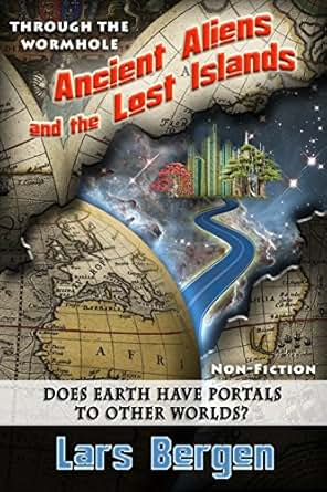 Ancient Aliens and the Lost Islands: Through the Wormhole - Kindle ...