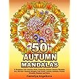 Amazon.com: 50 AUTUMN MANDALAS: A Gorgeous Fall Coloring Book ...