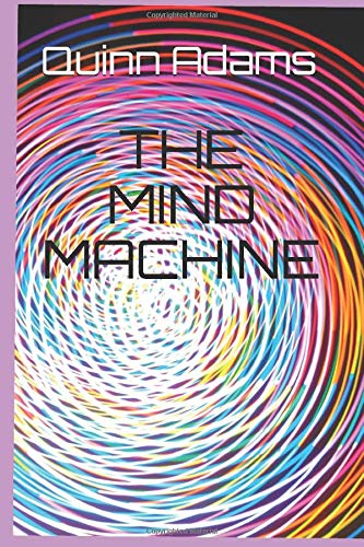 The Mind Machine: Adams, Quinn L.: 9781523788576: Amazon.com: Books