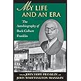 Amazon.com: My Life and An Era: The Autobiography of Buck Colbert ...
