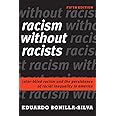 Racism without Racists: Color-Blind Racism and the Persistence of Racial Inequality in America ...