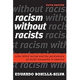 Racism without Racists: Color-Blind Racism and the Persistence of ...