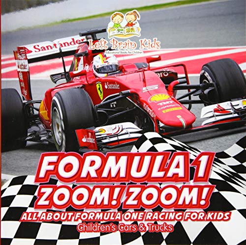 Formula 1: Zoom! Zoom! All about Formula One Racing for Kids - Children ...