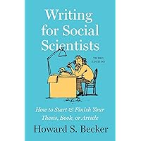 Writing for Social Scientists, Third Edition: How to Start and Finish ...