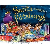 Santa Is Coming to Pittsburgh: Smallman, Steve, Dunn, Robert ...