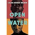 Open Water: Nelson, Caleb Azumah: 9780802157942: Amazon.com: Books