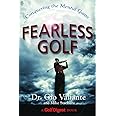 Fearless Golf: Conquering the Mental Game: Dr. Gio Valiante, Mike ...