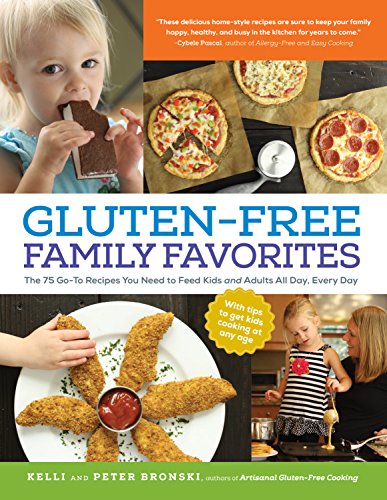 Gluten-Free Family Favorites: 75 Go-To Recipes to Feed Kids and Adults ...