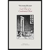 The Last Day of a Condemned Man: Hugo, Victor: 9781603863865: Amazon ...