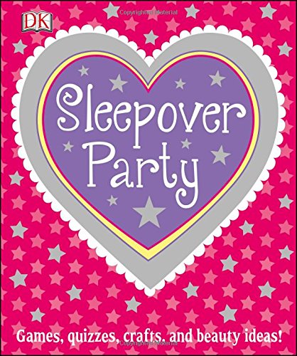 Sleepover Party: DK: 9781465450975: Amazon.com: Books