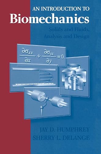 An Introduction to Biomechanics: Solids and Fluids, Analysis and Design ...