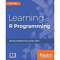 Learning R Programming: Ren, Kun: 9781785889776: Amazon.com: Books