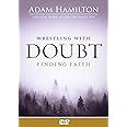Wrestling with Doubt, Finding Faith: Hamilton, Adam: 9781791029982 ...
