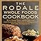 The Rodale Whole Foods Cookbook: With More Than 1,000 Recipes for ...