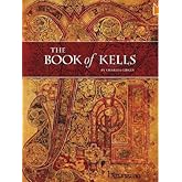 The Book of Kells: Reproductions from the Manuscript in Trinity College ...