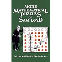 Mathematical Puzzles of Sam Loyd: Sam Loyd, Martin Gardner ...