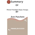 These Precious Days: Essays - Kindle edition by Patchett, Ann ...