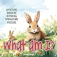 What Am I? Spring: A Picture Book of Read-Aloud, Rhyming Springtime ...