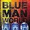 Blue Man World: Blue Man Group: 9780316395182: Amazon.com: Books