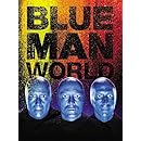 Blue Man World: Blue Man Group: 9780316395182: Amazon.com: Books
