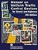 National Standards for Traffic Control Devices; the Manual on Uniform ...