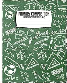 Primary Composition Creative Writing Tablet (K-2): Primary Journal ...
