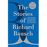 The Selected Stories of Richard Bausch: Bausch, Richard: 9780679640172: Amazon.com: Books