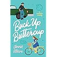 Buck Up, Buttercup (Montgomery Brothers): Alkire, Anna: 9798986388113 ...