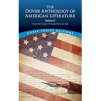 Amazon.com: The Dover Anthology of American Literature, Volume I: From the Origins Through the ...