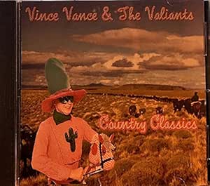 Vince Vance & The Valiants - Country Classics - Amazon.com Music