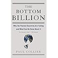The Bottom Billion: Why the Poorest Countries are Failing and What Can ...