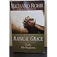 Radical Grace: Daily Meditations: Richard Rohr, John Bookser Feister ...