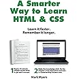 A Smarter Way to Learn HTML & CSS: Learn it... by Myers, Mark