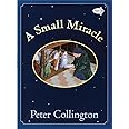 Amazon.com: A Small Miracle: 9780375871504: Collington, Peter: Books