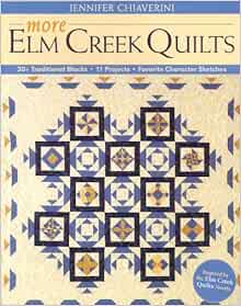 More Elm Creek Quilts: 30+ Traditional Blocks 11 Projects Favorite ...