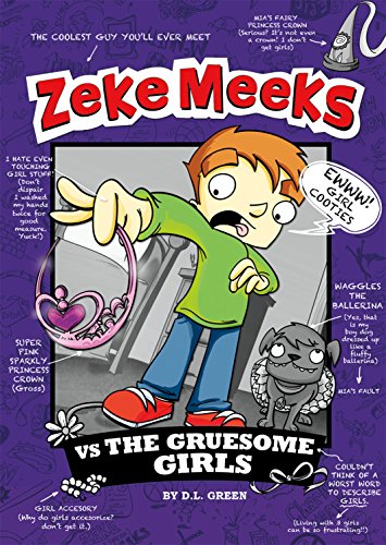 Amazon.com: Zeke Meeks vs the Gruesome Girls: 9781404872219: Green, D.L ...