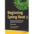 Beginning Spring Boot 3: Build Dynamic Cloud-Native Java Applications and Microservices: Reddy ...