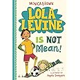 Lola Levine Is Not Mean! (Lola Levine, 1): Brown, Monica, Angela ...
