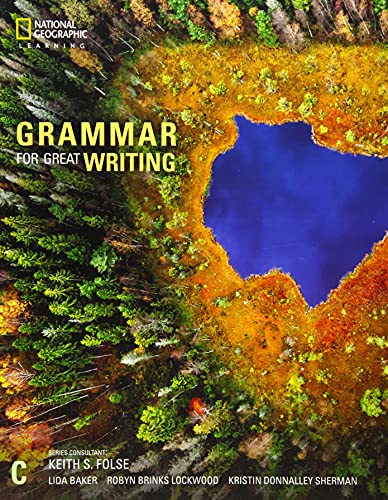 Grammar for Great Writing C: Robyn Brinks Lockwood, Kristin Donnalley ...