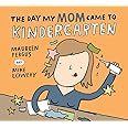 The Day My Mom Came to Kindergarten: Fergus, Maureen, Lowery, Mike ...